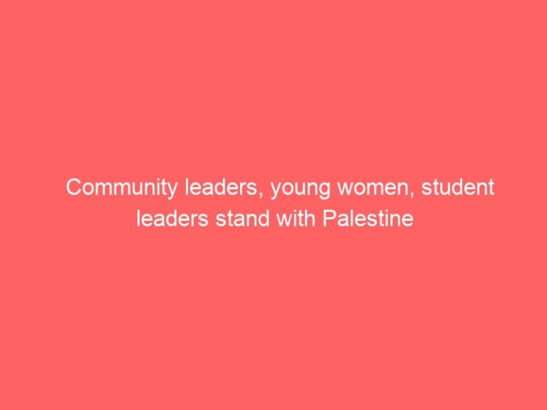 Community leaders, young women, student leaders stand with Palestine ...